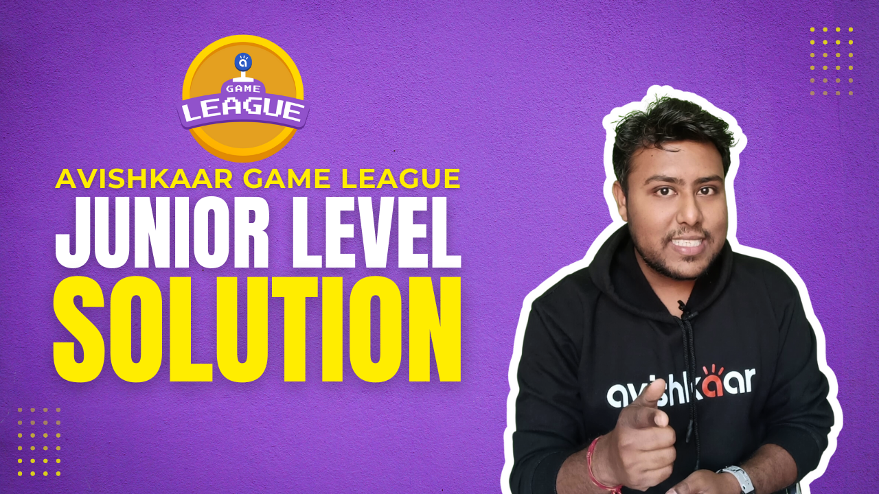 Junior Level Solution Avishkaar Game League - Avishkaar Project